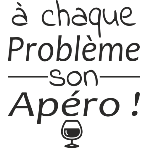 Sticker Mural Citation à chaque problème son apéro | MPA Déco