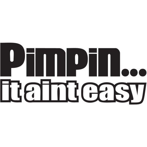 Jdm Pimpin It Aint Easy | MPA Déco